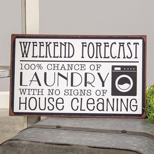 Weekend Forecast Laundry Metal Sign – Primitive Renditions